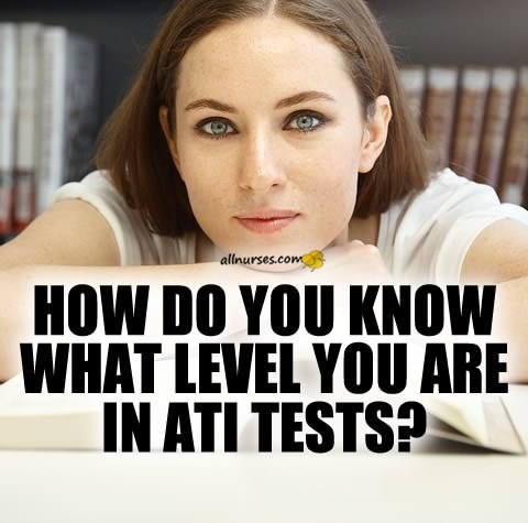ATI Levels, Percentages & Exam Scores Discussion