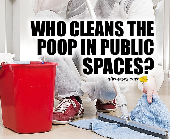 Who cleans the poo? - General Nursing Support