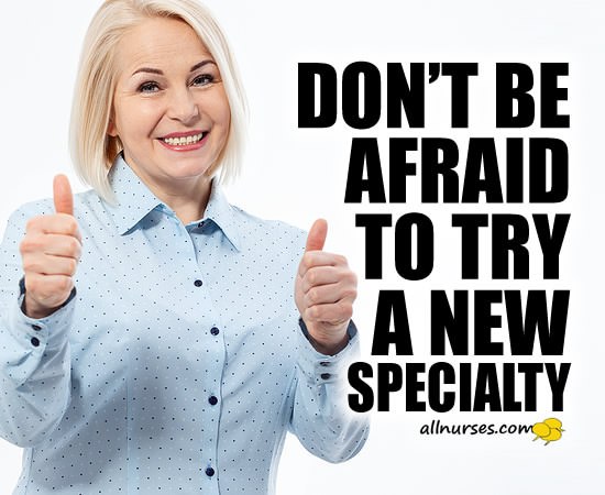 Stepping Out of Your Comfort Zone: A Different Nursing Specialty ...