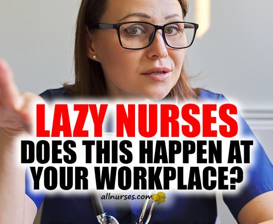 Working With Lazy Nurses - General Nursing Support